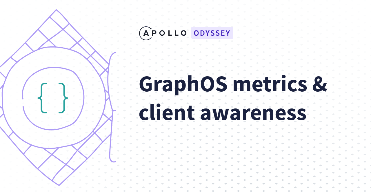 GraphOS metrics & client awareness - GraphQL Tutorials GraphOS metrics & client awareness - GraphQL Tutorials